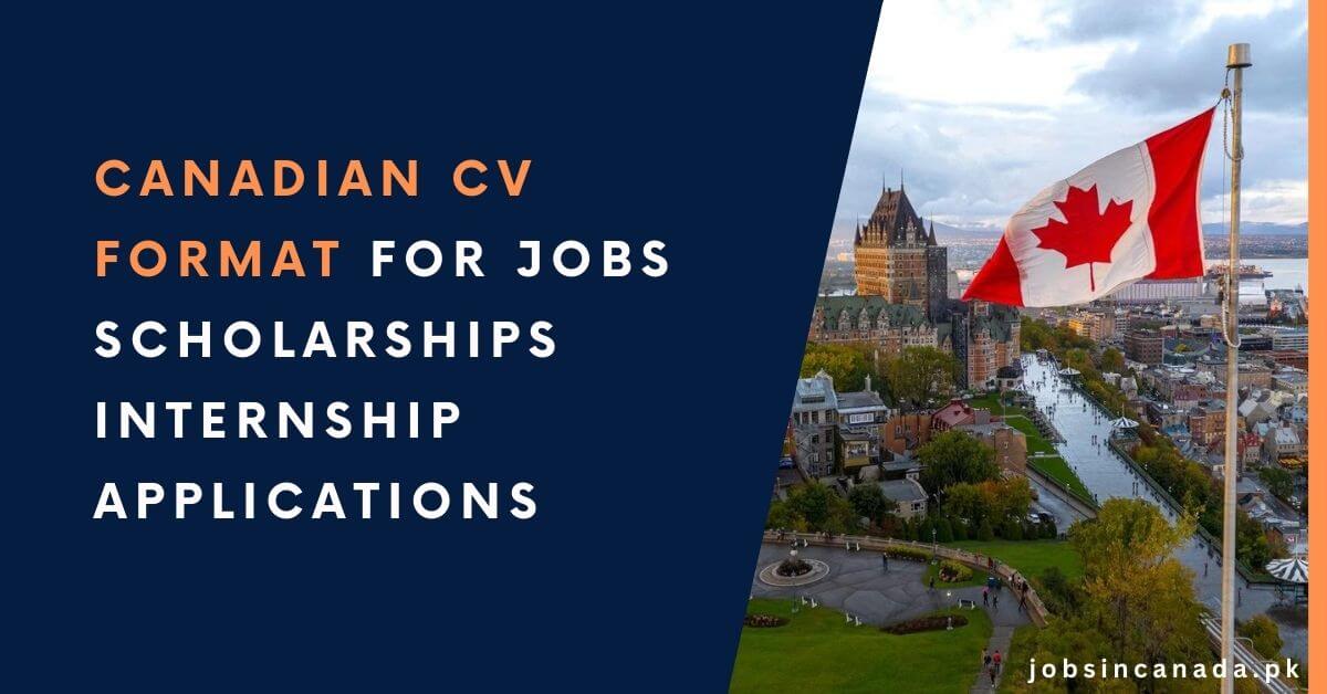 Canadian CV Format for Jobs Scholarships Internship Canadian CV Format for Jobs Scholarships Internship